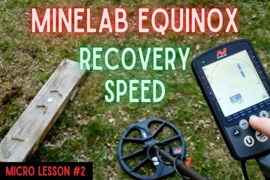Minelab Equinox Recovery Speed Explained - Mental Metal Detecting